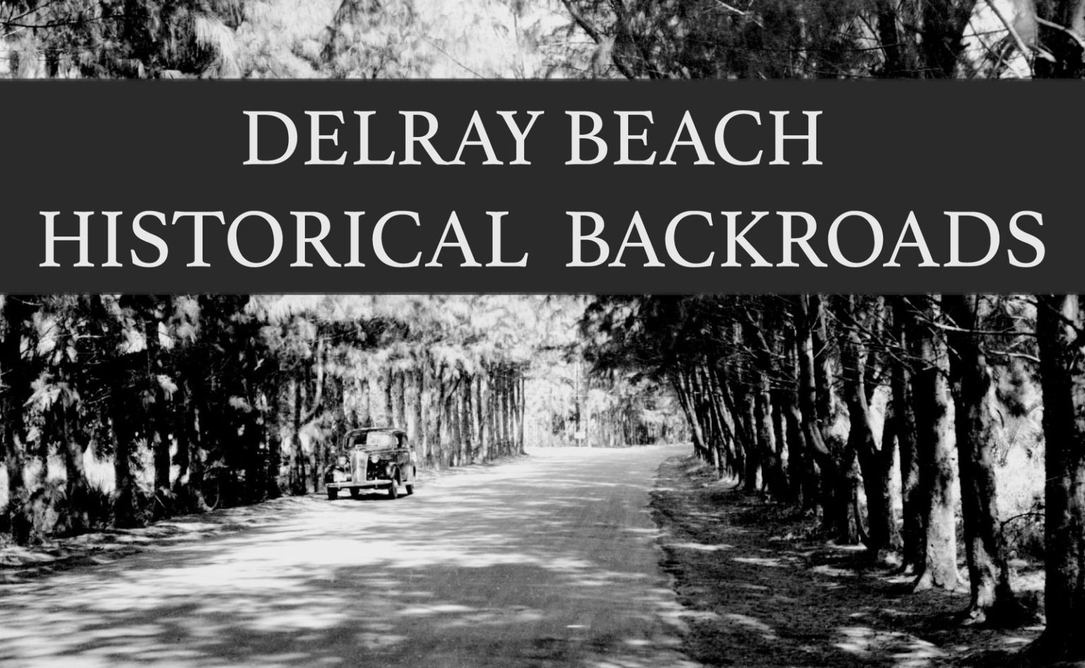 Delray Beach Historical Backroads Docuseries - Delray Beach Historical ...