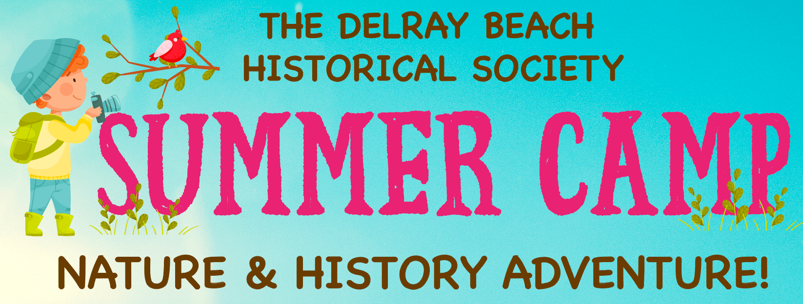 SOLD OUT! Summer Camp: Nature & History Adventure! - Delray Beach ...